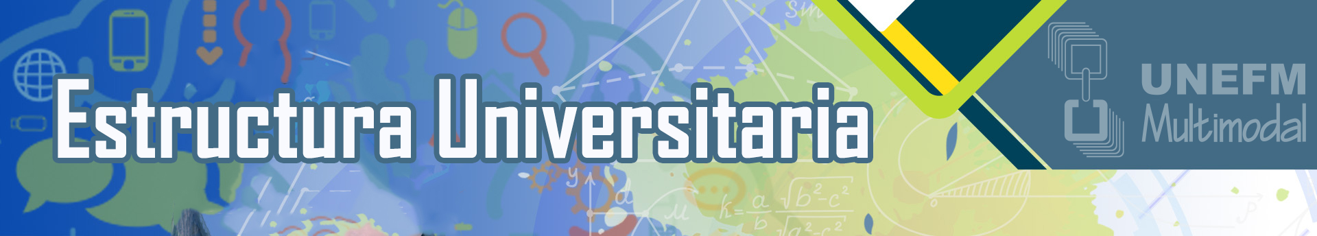 [U]niversidad: Estructura Universitaria – UNEFM Multimodal